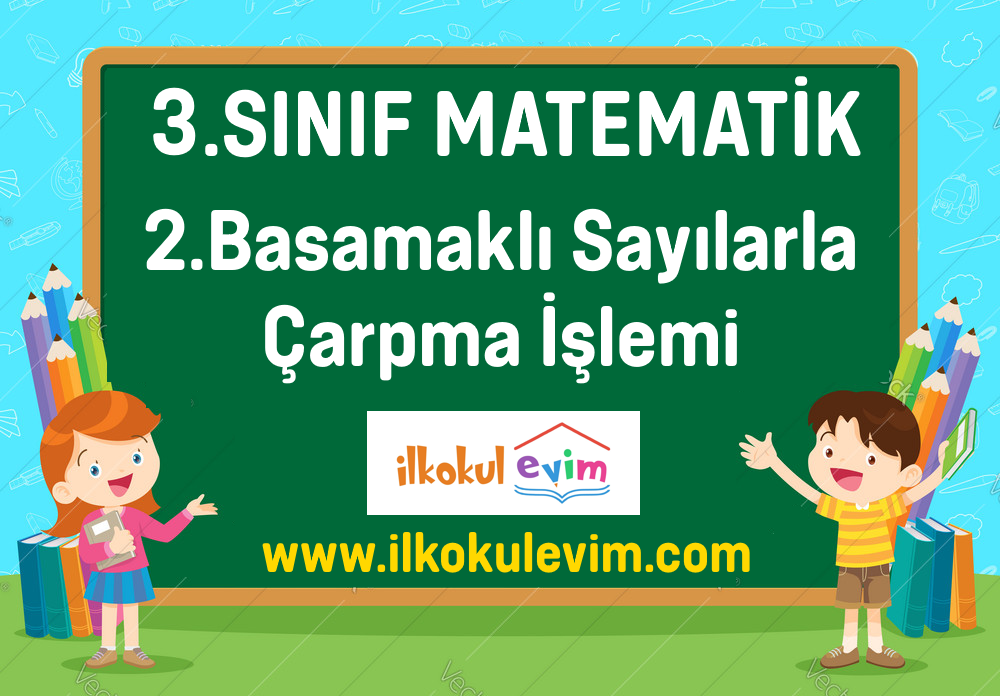 3.Sınıf Matematik 2 Basamaklı Sayılarla Çarpma İşlemi – İlkokul Evim ...